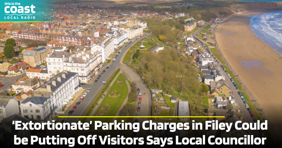 ‘Extortionate’ Parking Charges in Filey Could be Putting Off Visitors ...