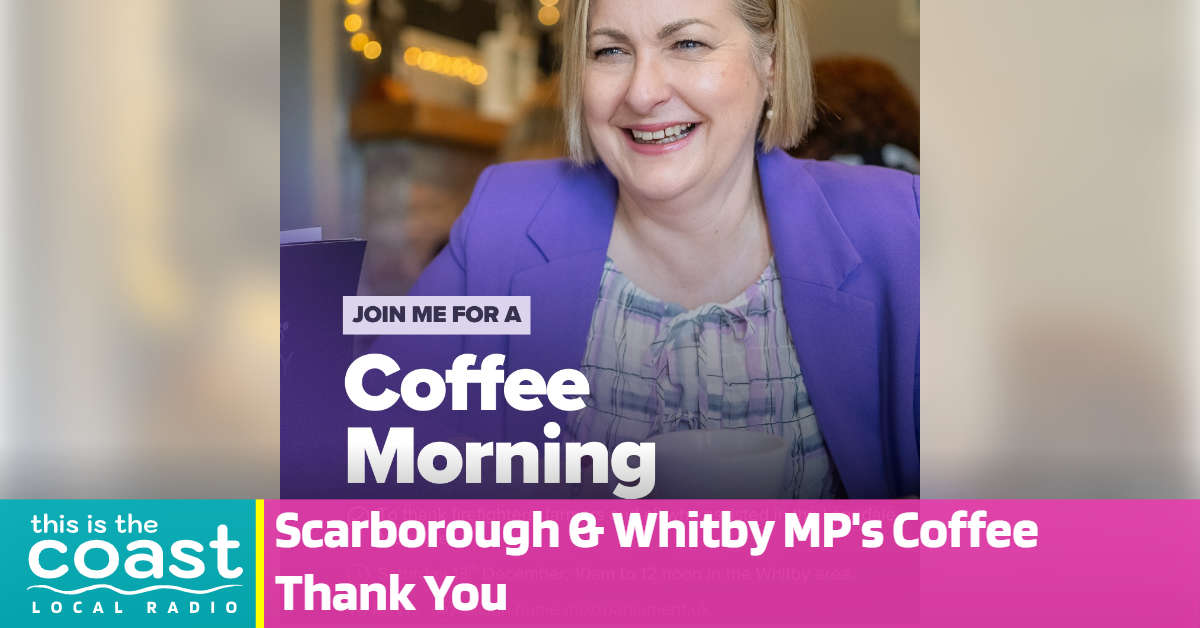Scarborough & Whitby MP Organises Coffee Morning - This is the Coast