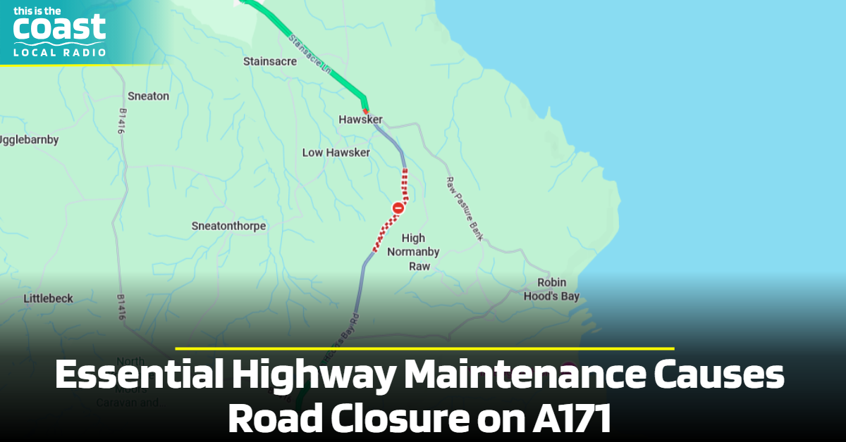 Essential Highway Maintenance Causes Road Closure on A171 - This is the ...