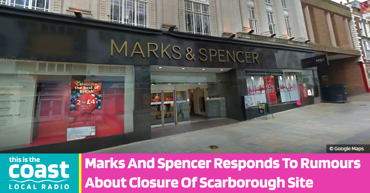 Marks And Spencer Responds To Rumours About Closure Of Scarborough Site ...
