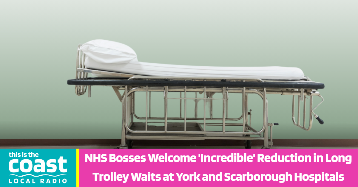 NHS Bosses Welcome 'Incredible' Reduction in Long Trolley Waits at York ...